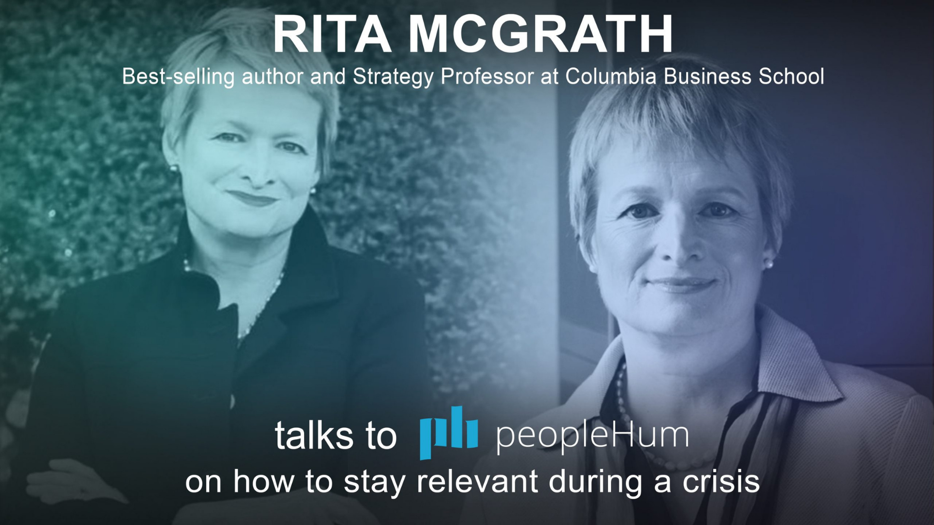 How to stay relevant during a crisis - Rita McGrath [Interview] | peopleHum